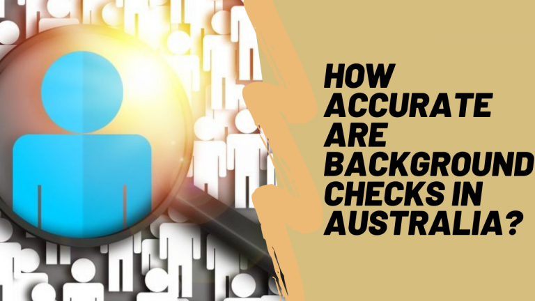 How Accurate Are Background Checks In Australia?