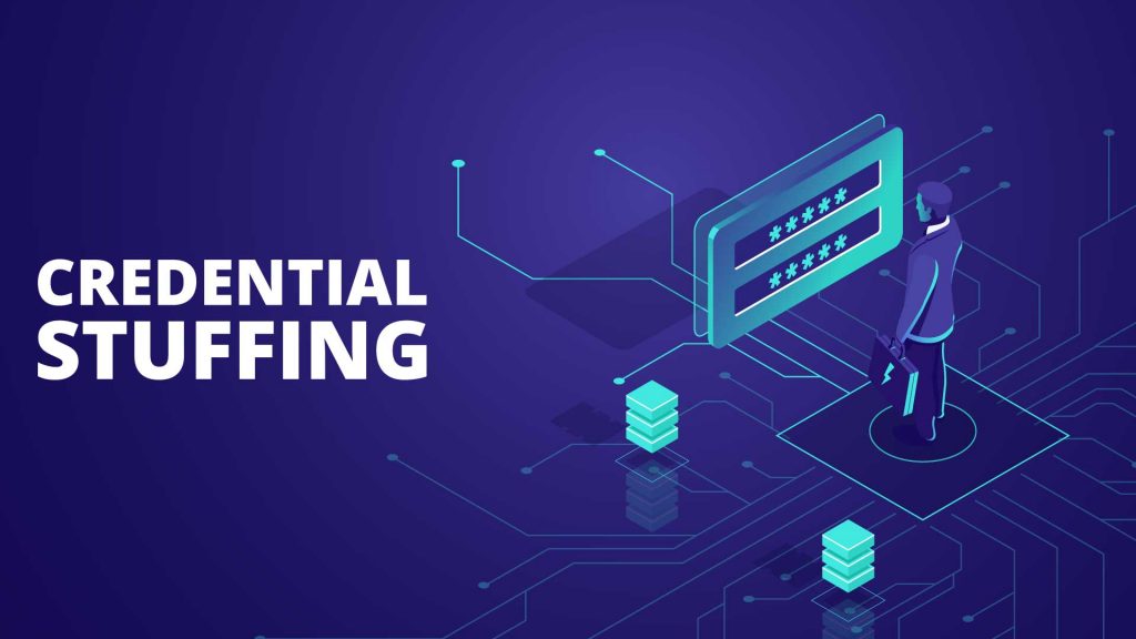 Credential Stuffing Attack. Everything you need to Know about it.
